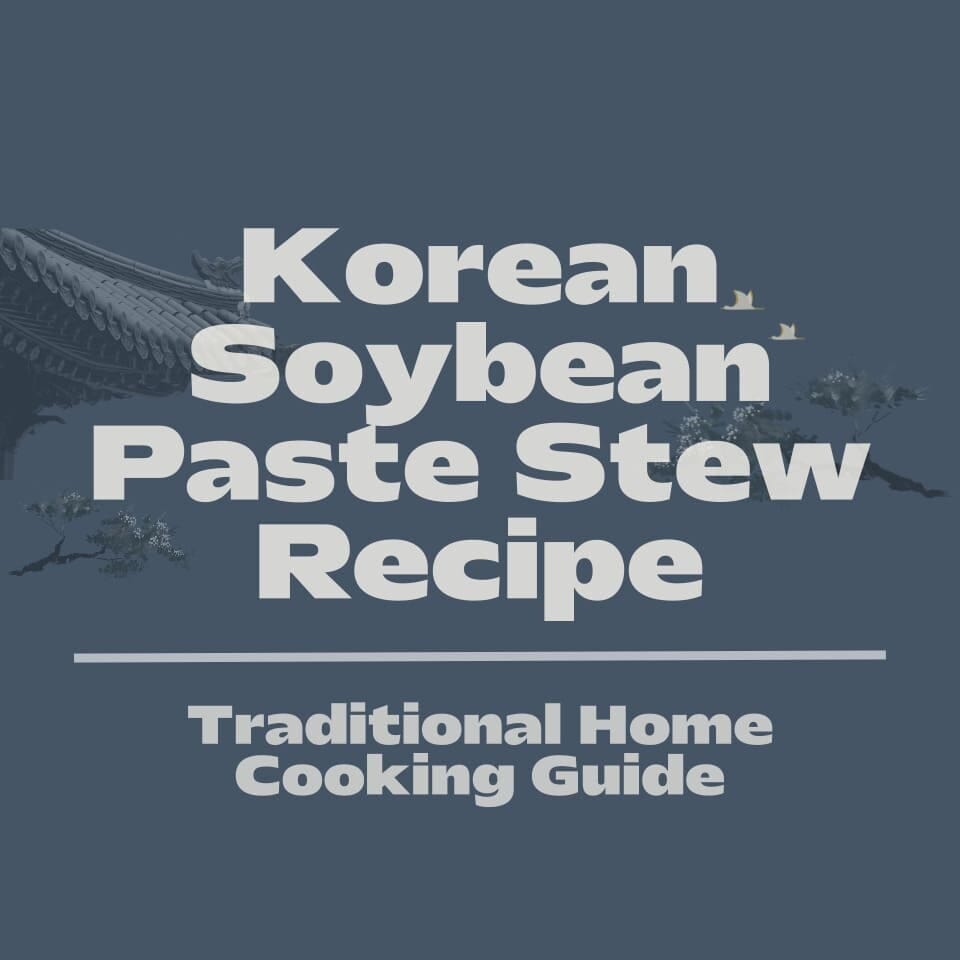 Easy Korean Soybean Paste Stew Recipe (Doenjang Jjigae) - Traditional ...